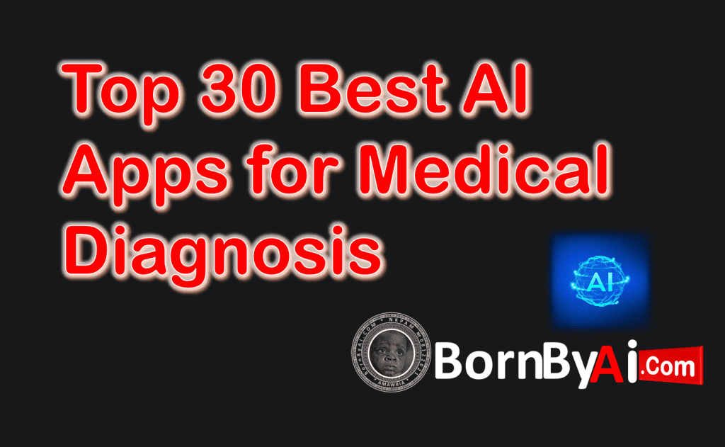 Top 30 Best AI Apps for Medical Diagnosis in 2025